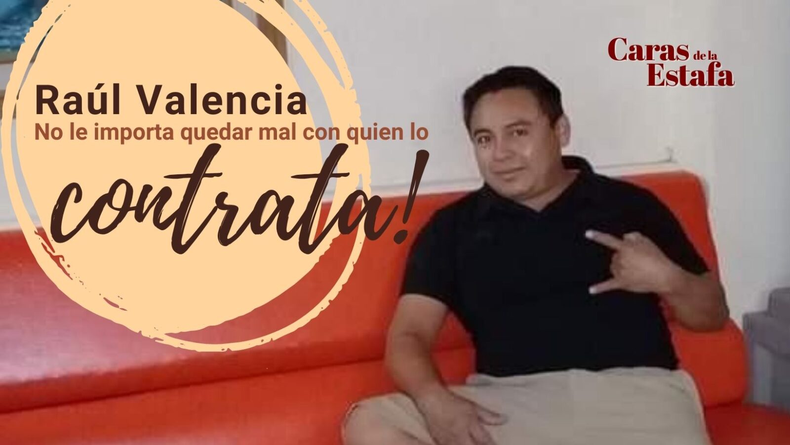 Raúl Valencia - Caras de la Estafa